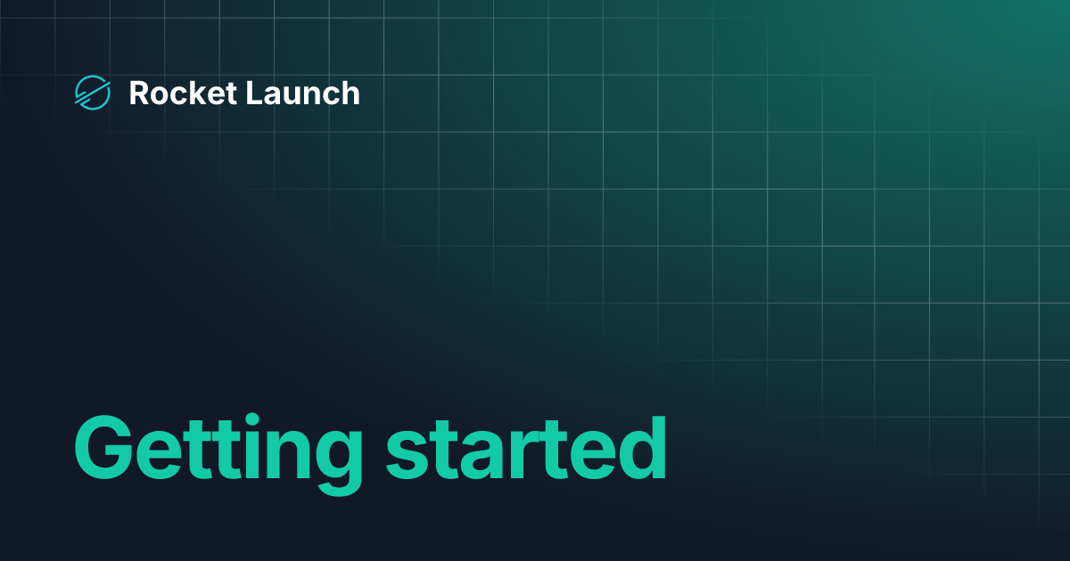 Getting started | Rocket Launch